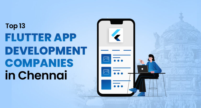 Top 13 Flutter App Development Companies in Chennai [2025]