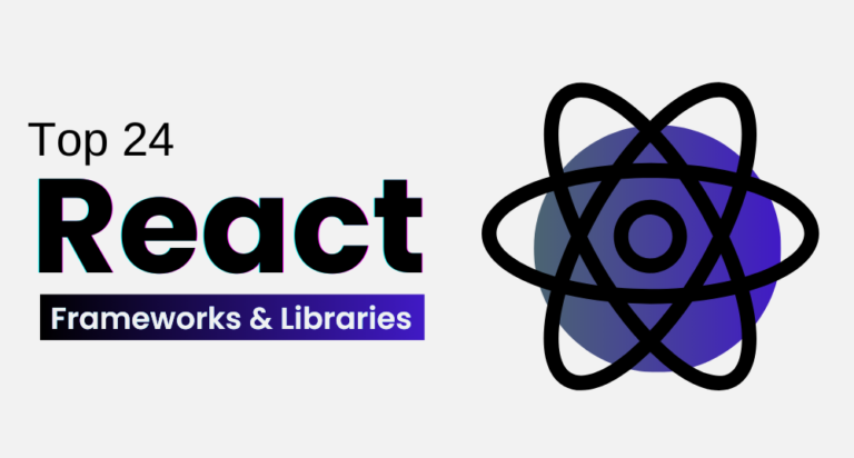 The 24 Most Powerful React Frameworks & Libraries for 2025