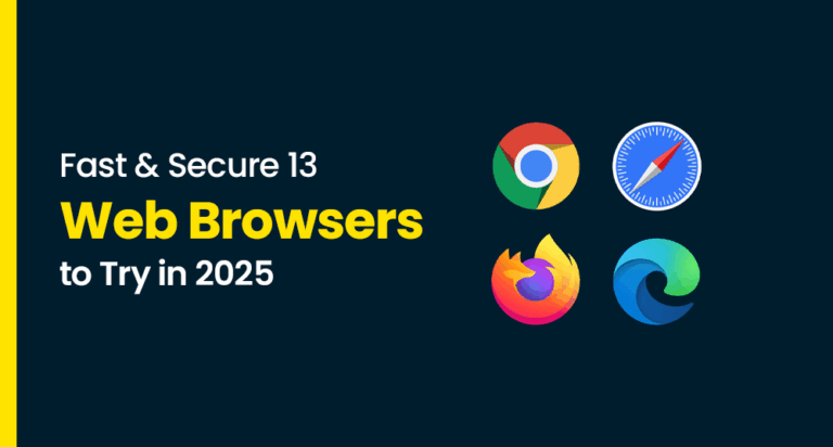 13 Best Web Browsers in 2025 for Speed, Privacy & Performance