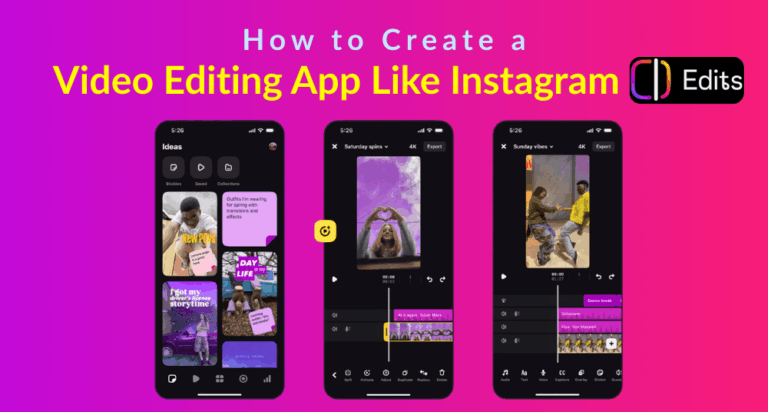 How to Launch a Video Editing App Like Instagram Edits in 2026