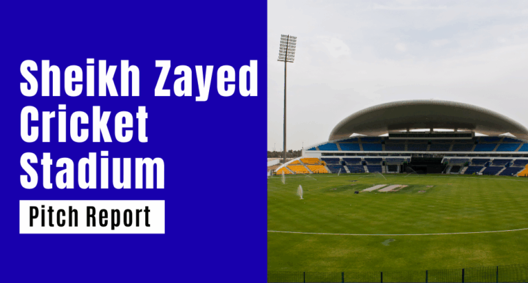 Sheikh Zayed Stadium Pitch Report | Abu Dhabi Pitch Report