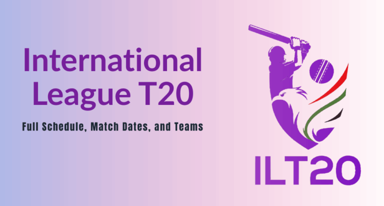 Complete ILT20 Schedule 2025: International League T20 Matches
