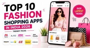 Top 10 Fashion Shopping Apps in India 2026 | Trendy Picks